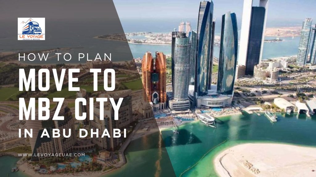 How to Plan a Hassle-Free Move to MBZ City Abu Dhabi - Levoyageuae